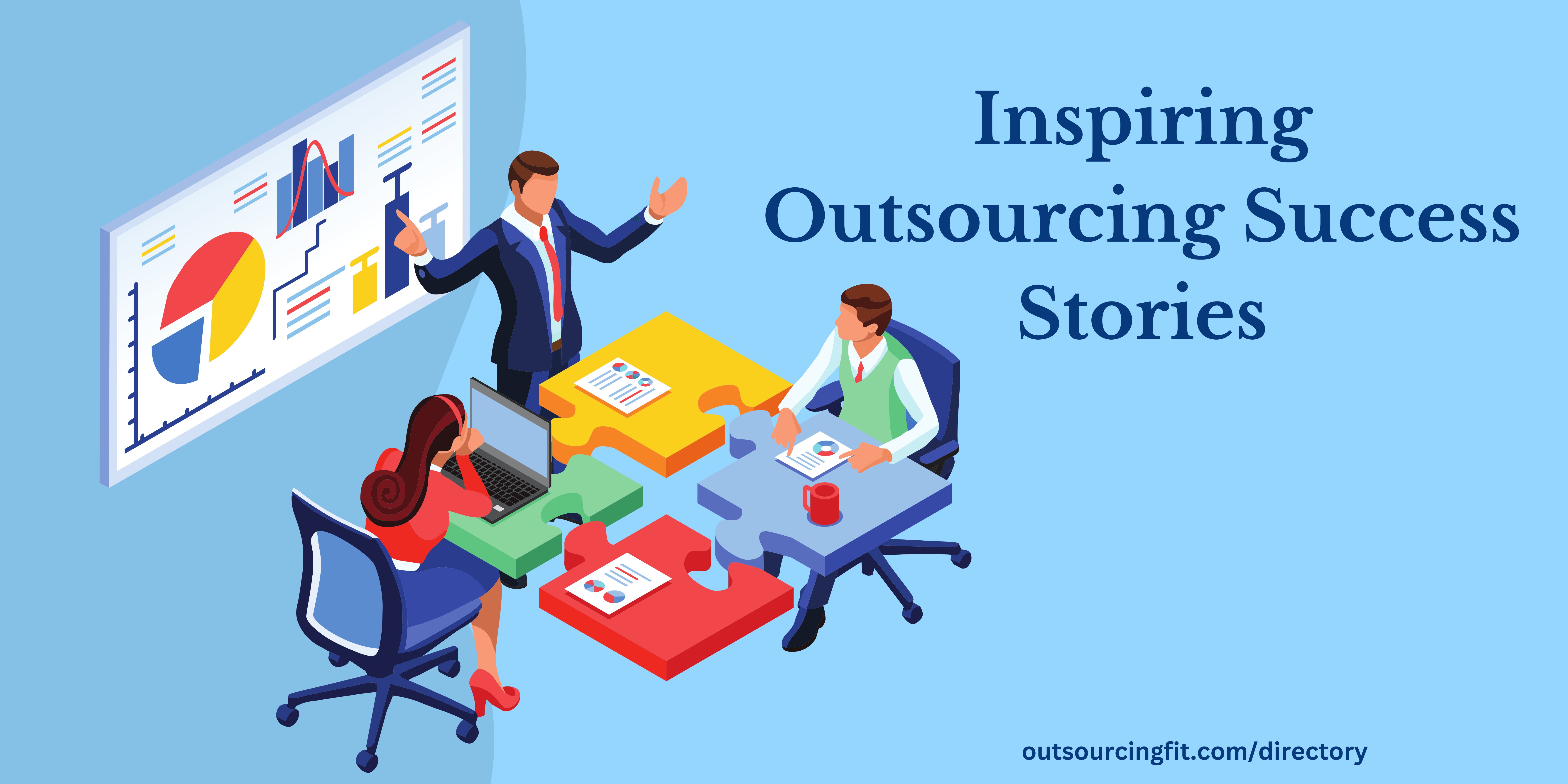 Inspiring Outsourcing Success Stories - Outsourcing Fit